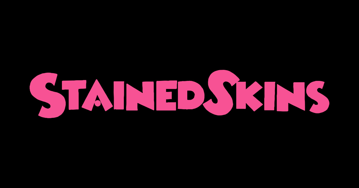 STAINED SKINS